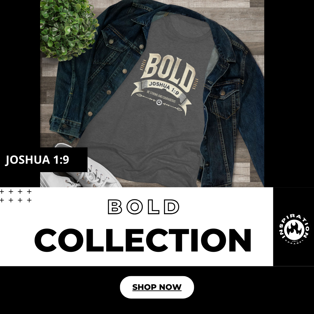 Bold Joshua 1:9 Collection – Inspiration Apparel